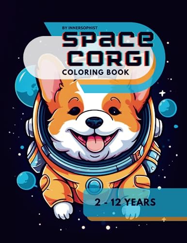 Space Corgi Coloring Book: A Relaxation And Stress Relief Coloring Book ...