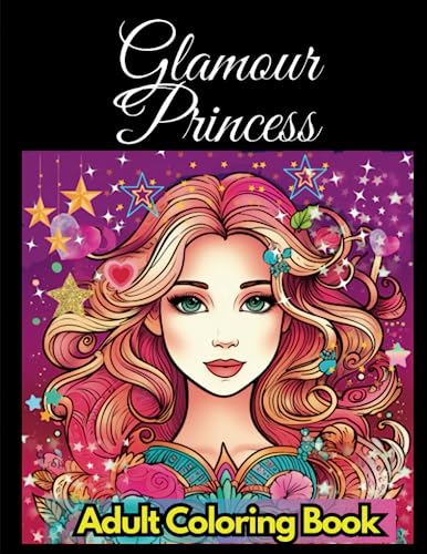 GLAMOUR PRINCESS ADULT COLORING BOOK: An Enchanting Coloring Book of ...