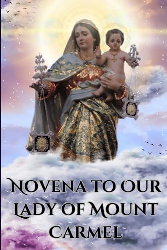 NOVENA TO OUR LADY OF MOUNT CARMEL: NOVENA PRAYER TO OUR LADY OF MOUNT ...