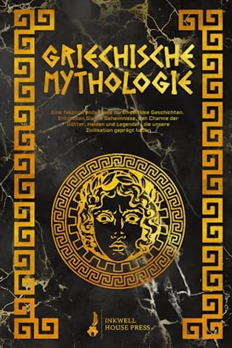 Griechische Mythologie: Eine faszinierende Reise durch zeitlose Geschichten. Entdecken Sie die ...