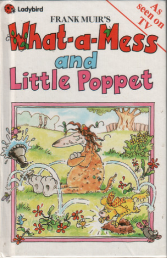 What-a-mess and the Little Poppet (What-a-mess) by Frank Muir | Goodreads