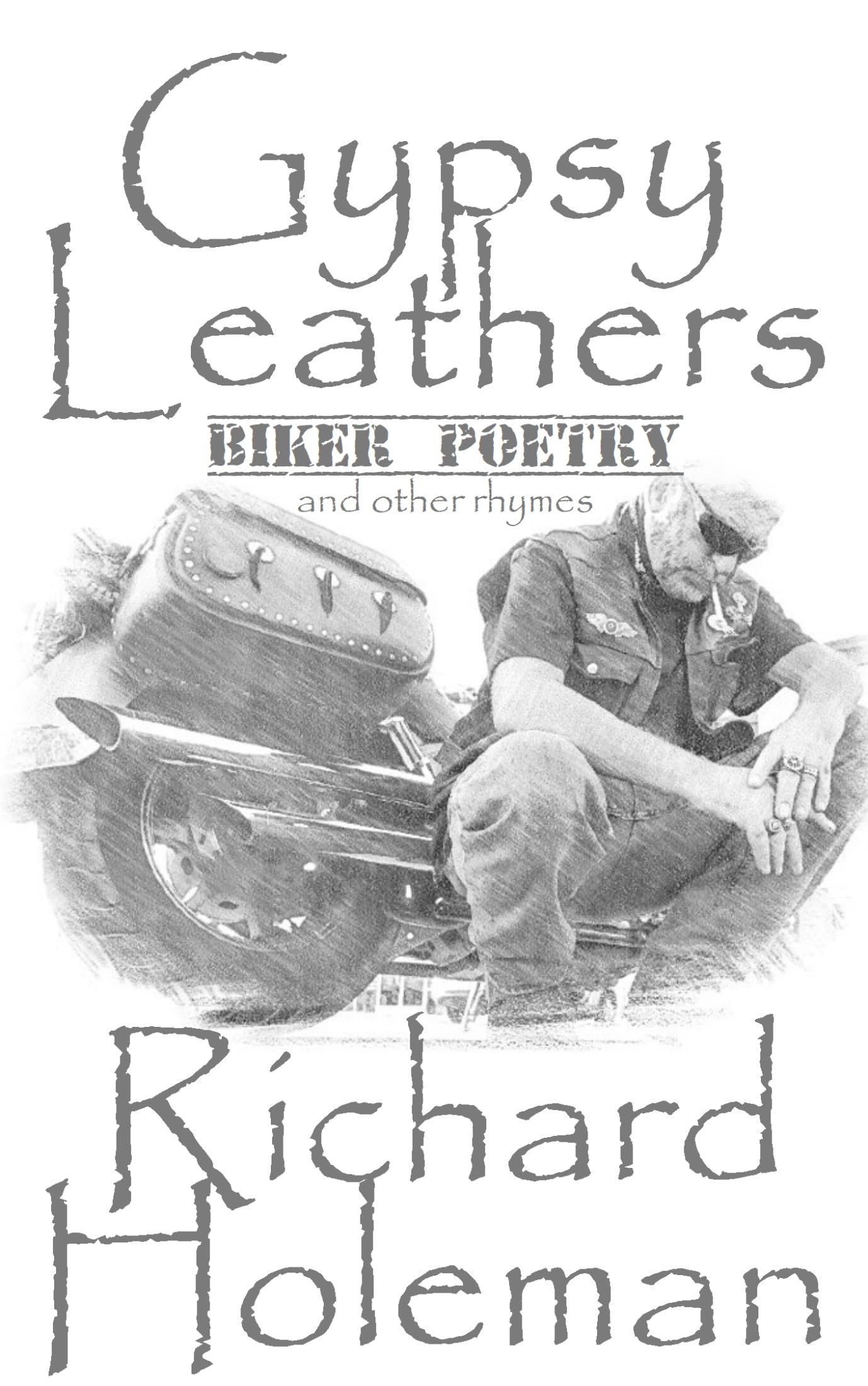 Gypsy Leathers: Biker Poetry and Other Rhymes by Richard Holeman ...