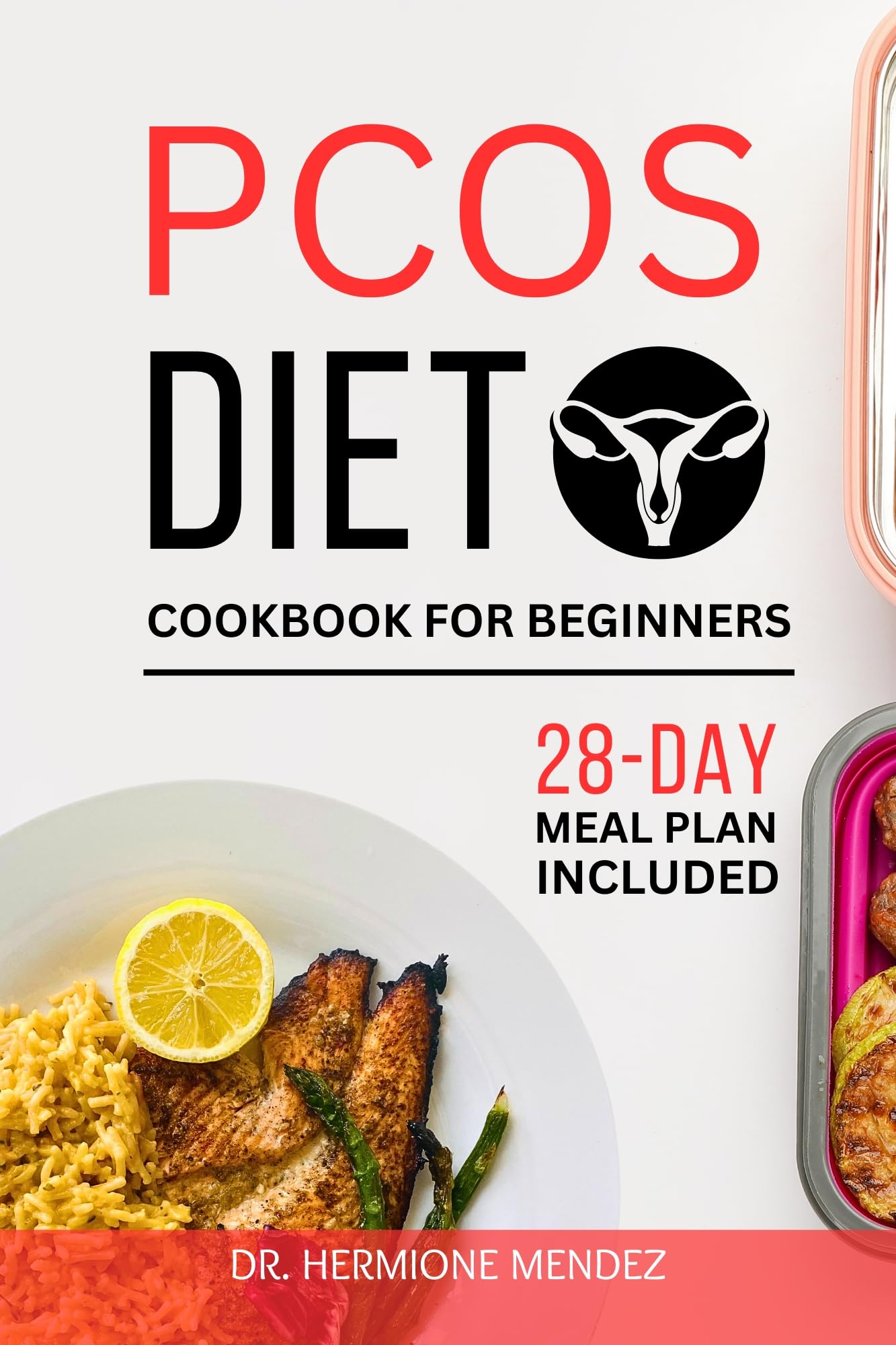 PCOS Diet Cookbook For Beginners: The Complete Recipes Guide to PCOS ...