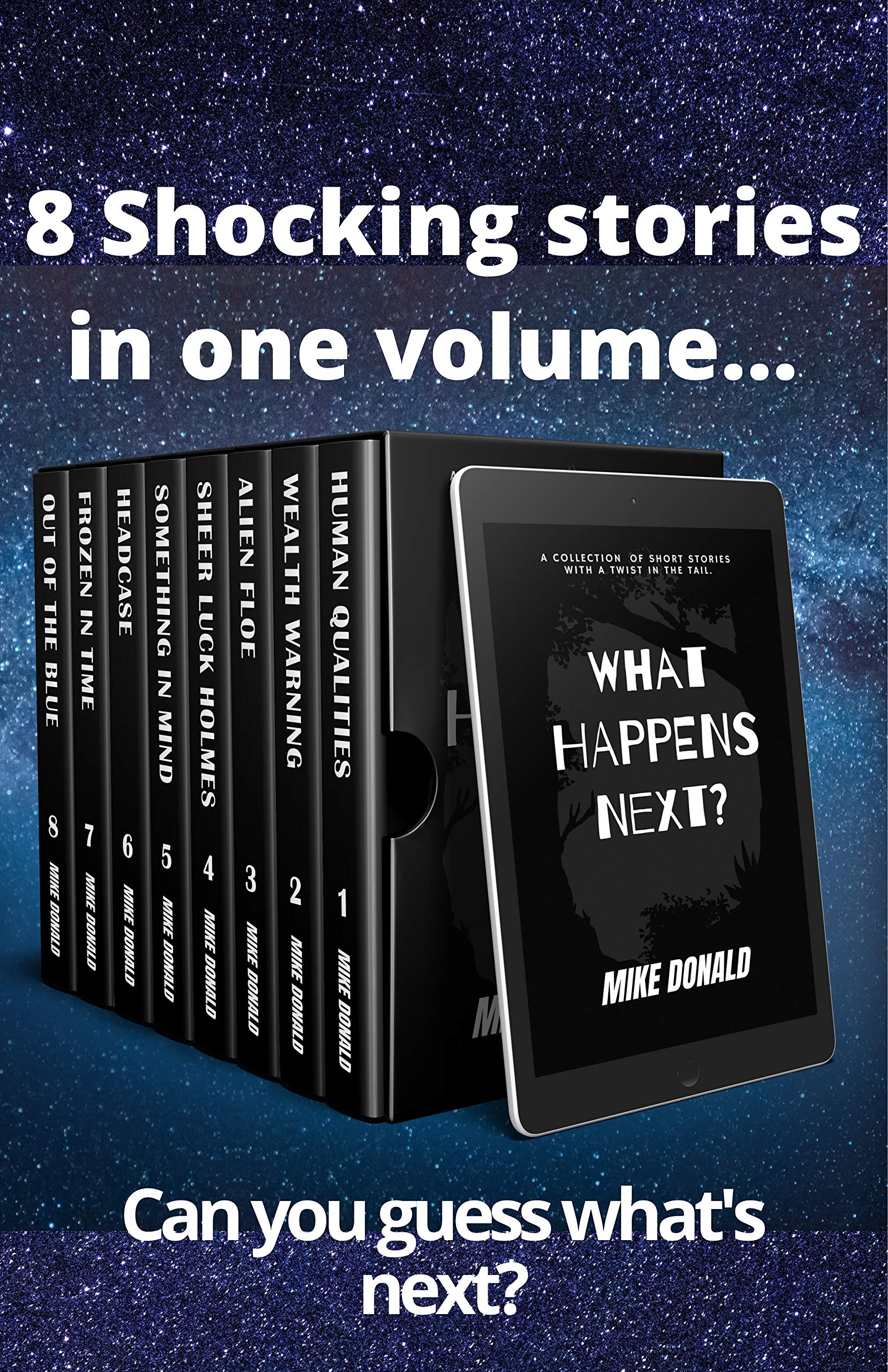 WHAT HAPPENS NEXT?: SHORT STORIES WITH A TWIST! by Mike Donald | Goodreads