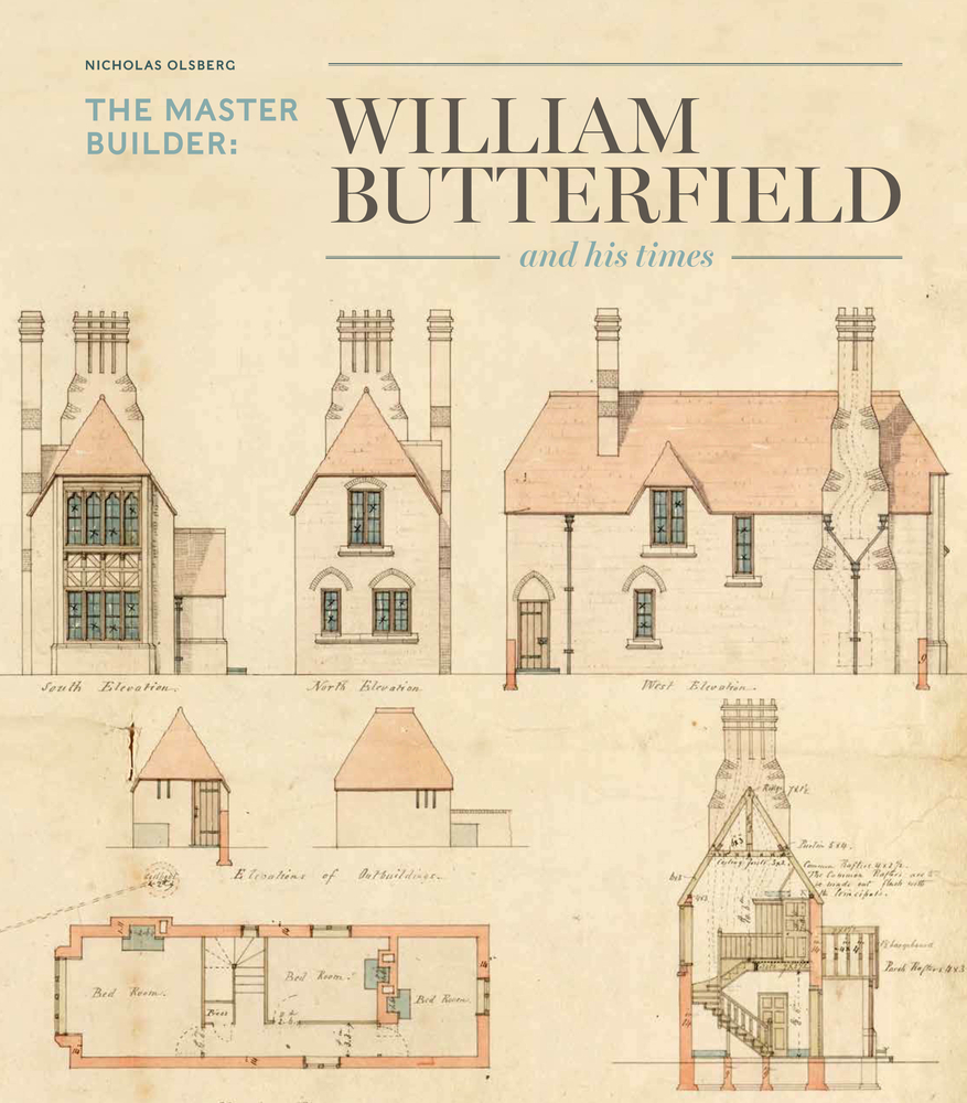 The Master Builder: William Butterfield and His Times by Nicholas ...
