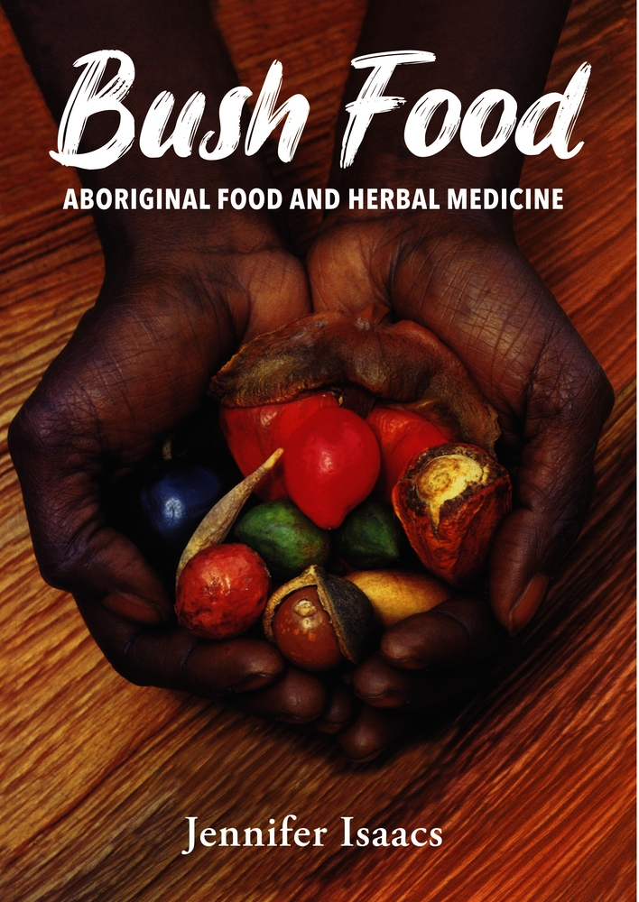 Bush Food: Aboriginal Food and Herbal Midicine by Jennifer Isaacs ...