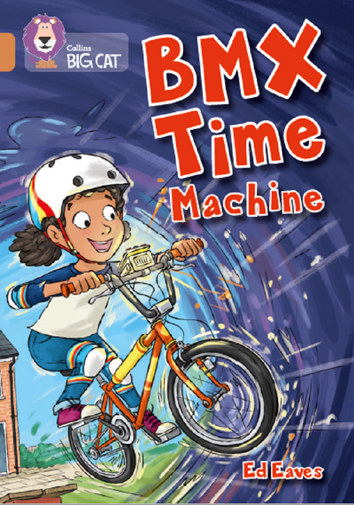 BMX Time Machine: Band 12/Copper (Collins Big Cat) by Ed Eaves | Goodreads