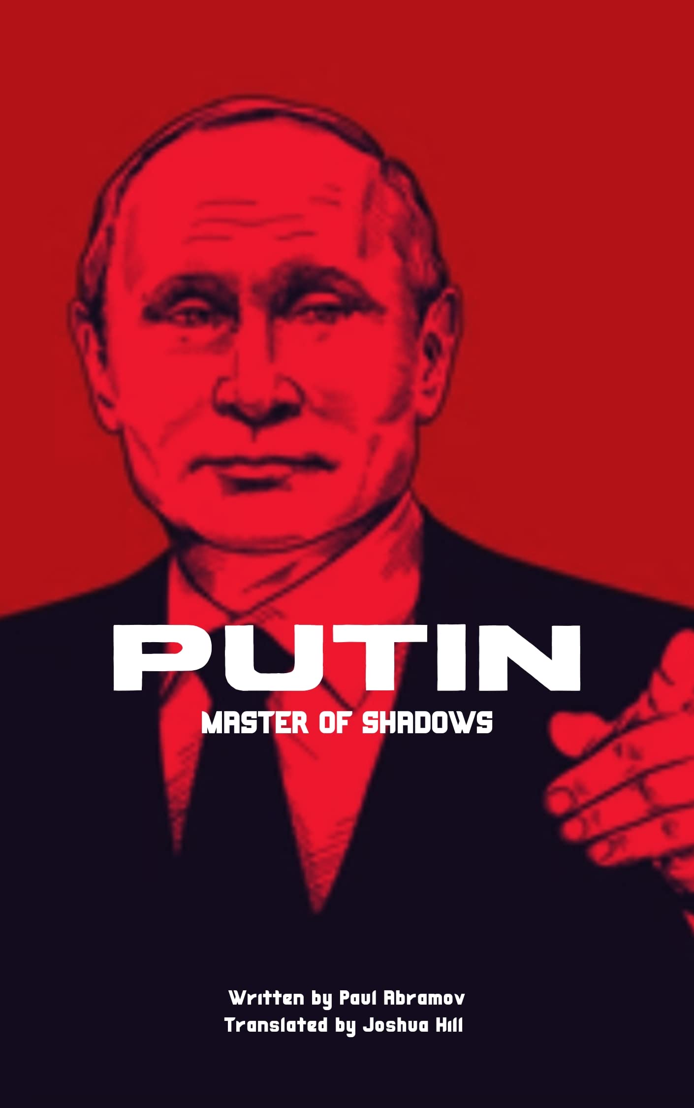 Putin: Master of Shadows by Paul Abramov | Goodreads