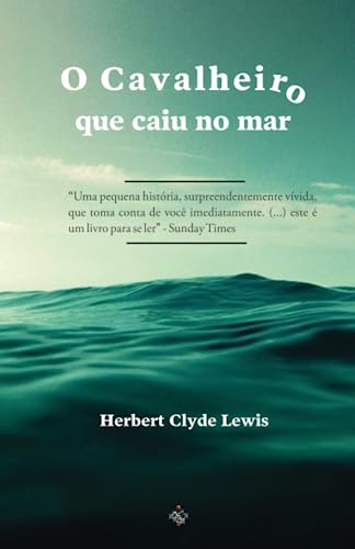 O cavalheiro que caiu no mar by Herbert Clyde Lewis | Goodreads