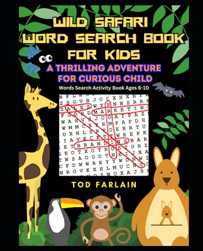 WILD SAFARI WORD SEARCH BOOK FOR KIDS: A THRILLING ADVENTURE FOR ...