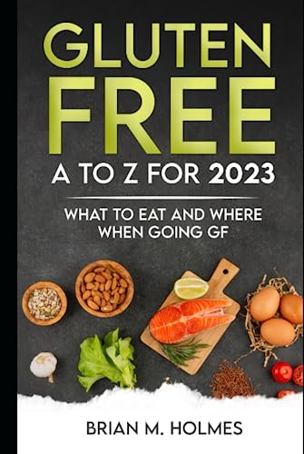 Gluten Free A to Z for 2023: What to Eat and Where When Going GF by ...