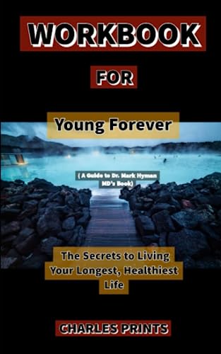 Workbook For Young forever (A Guide to Mark Hyman’s Book): The secrets ...