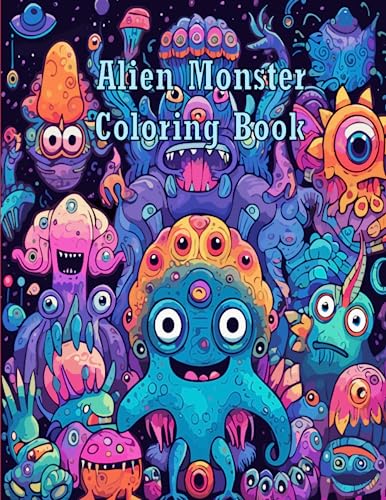 Alien Monster Coloring Book: An Illustration Coloring Pages Captivate ...