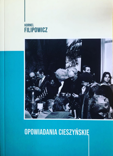 Opowiadania cieszyńskie by Kornel Filipowicz | Goodreads
