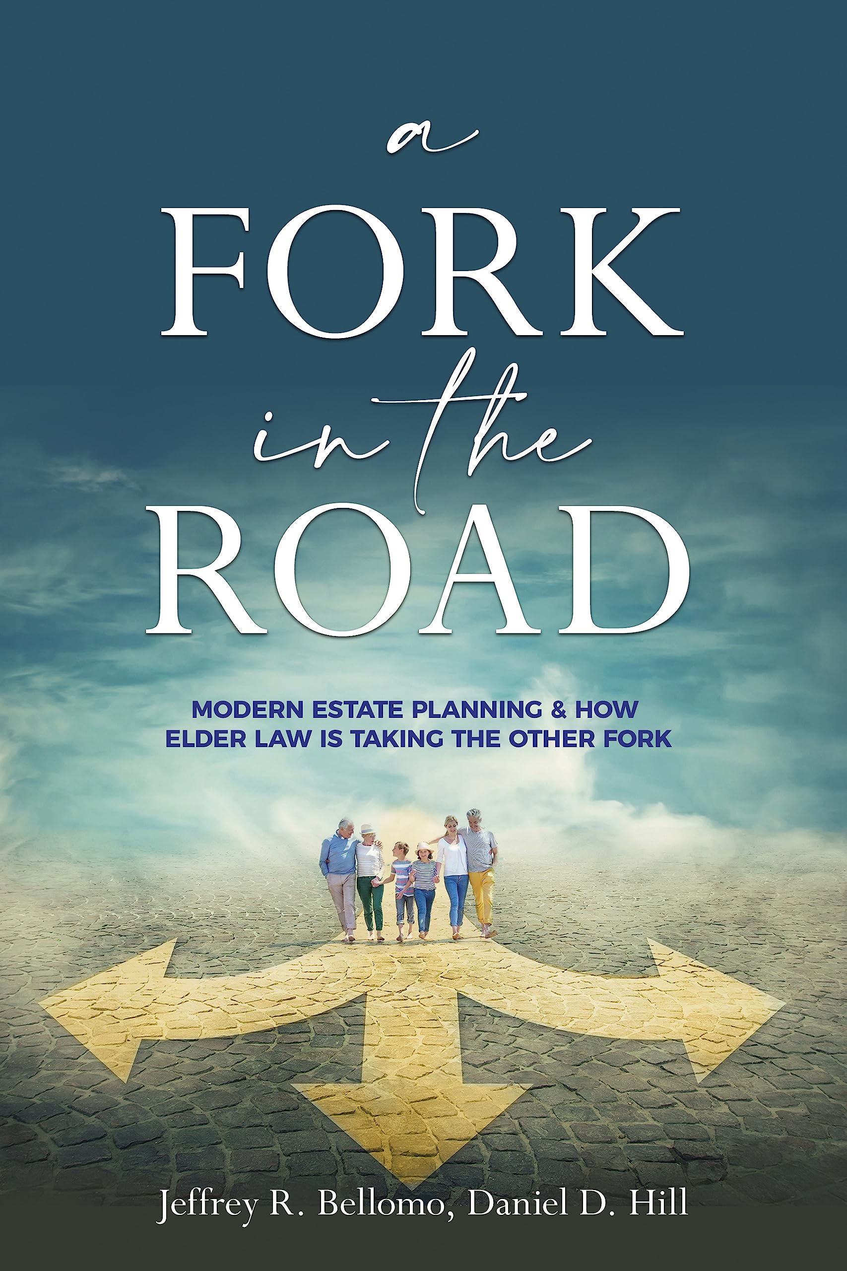 A FORK IN THE ROAD: Modern Estate Planning and How Elder Law Is Taking ...