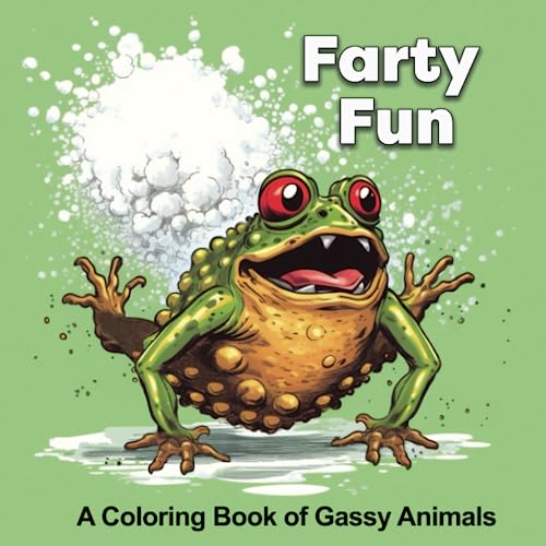 Farty Fun: A Coloring Book of Gassy Animals by Baarrb N Suuee | Goodreads