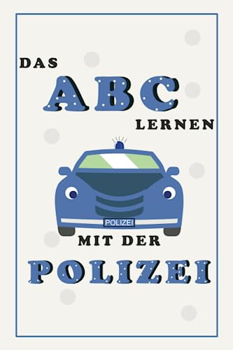 Das ABC Lernen Mit Der Polizei: Die ersten Buchstaben Kennenlernen ...