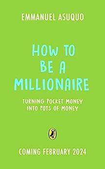 The Ultimate Guide to Money: your mission to turn pocket money into pots of money by Emmanuel ...