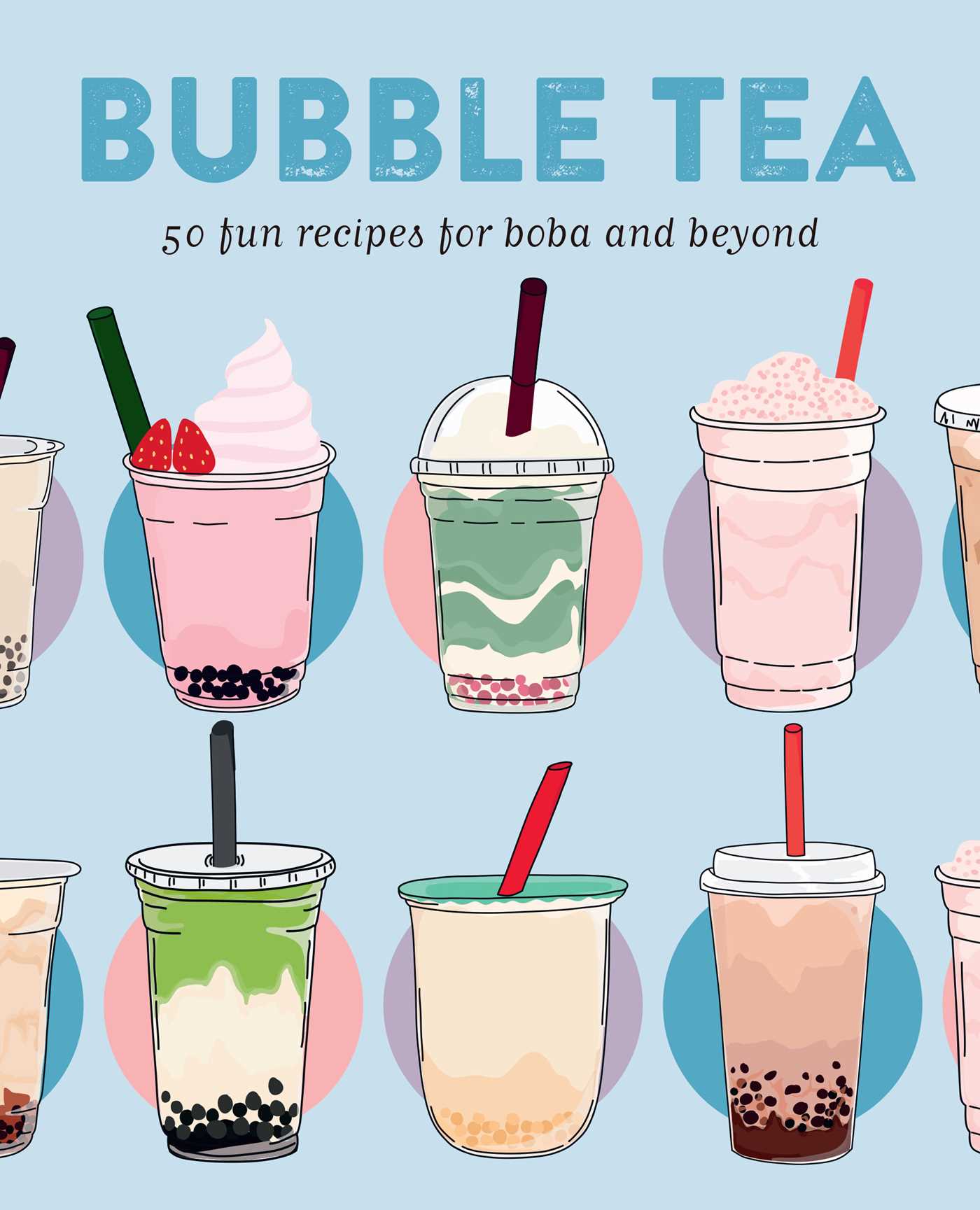 Bubble Tea: 50 fun recipes for boba and beyond by Ryland Peters & Small ...