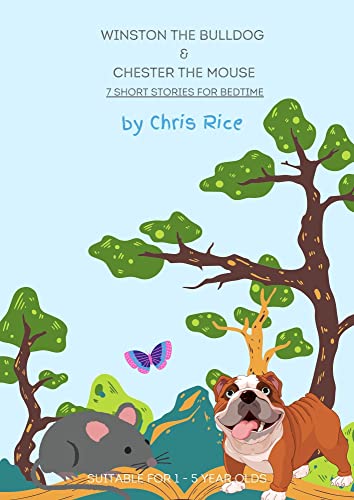 Winston the Bulldog and Chester the Mouse: 7 Short Bedtime Stories for ...