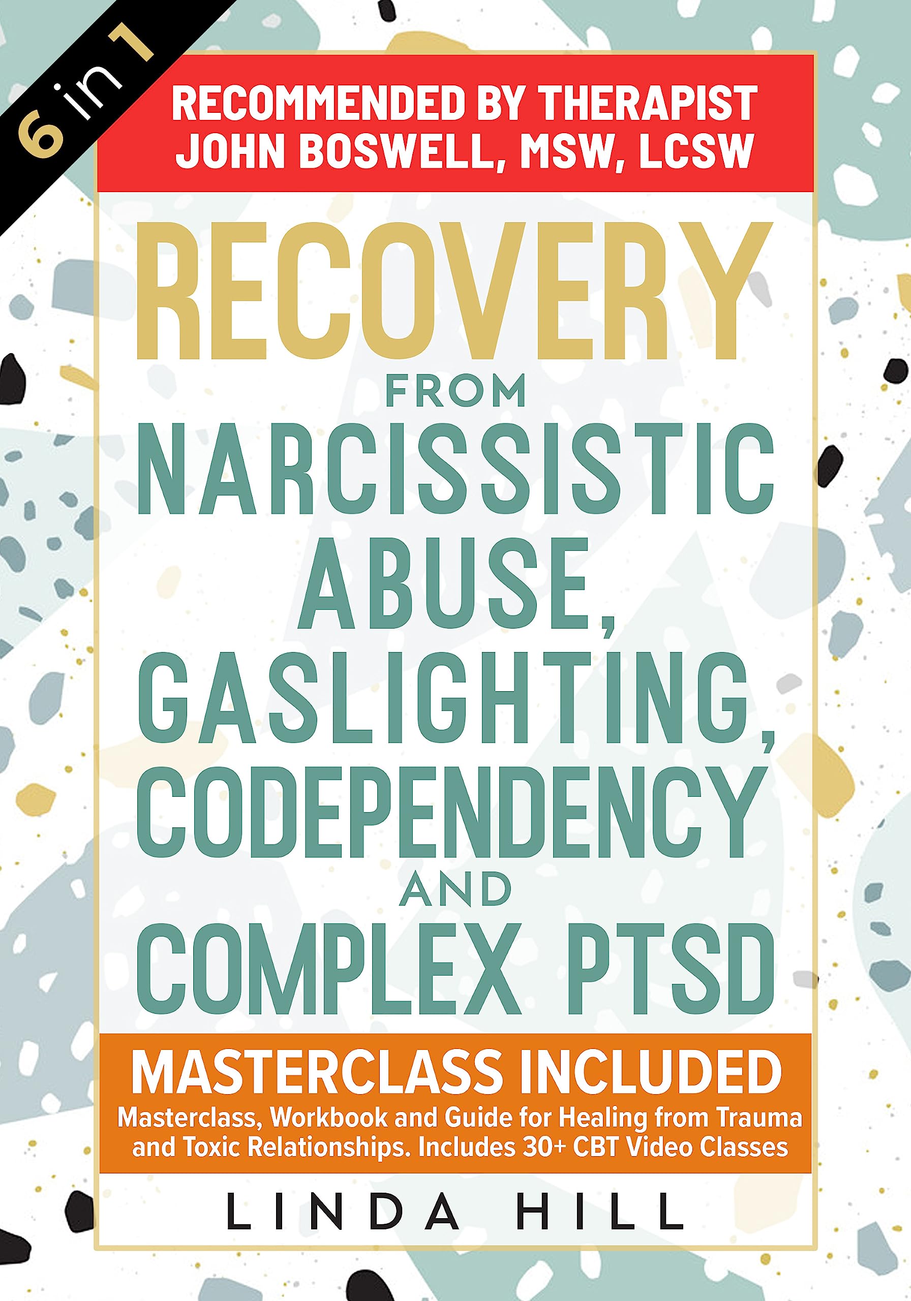 Recovery from Narcissistic Abuse, Gaslighting, Codependency and Complex PTSD by Linda Hill ...