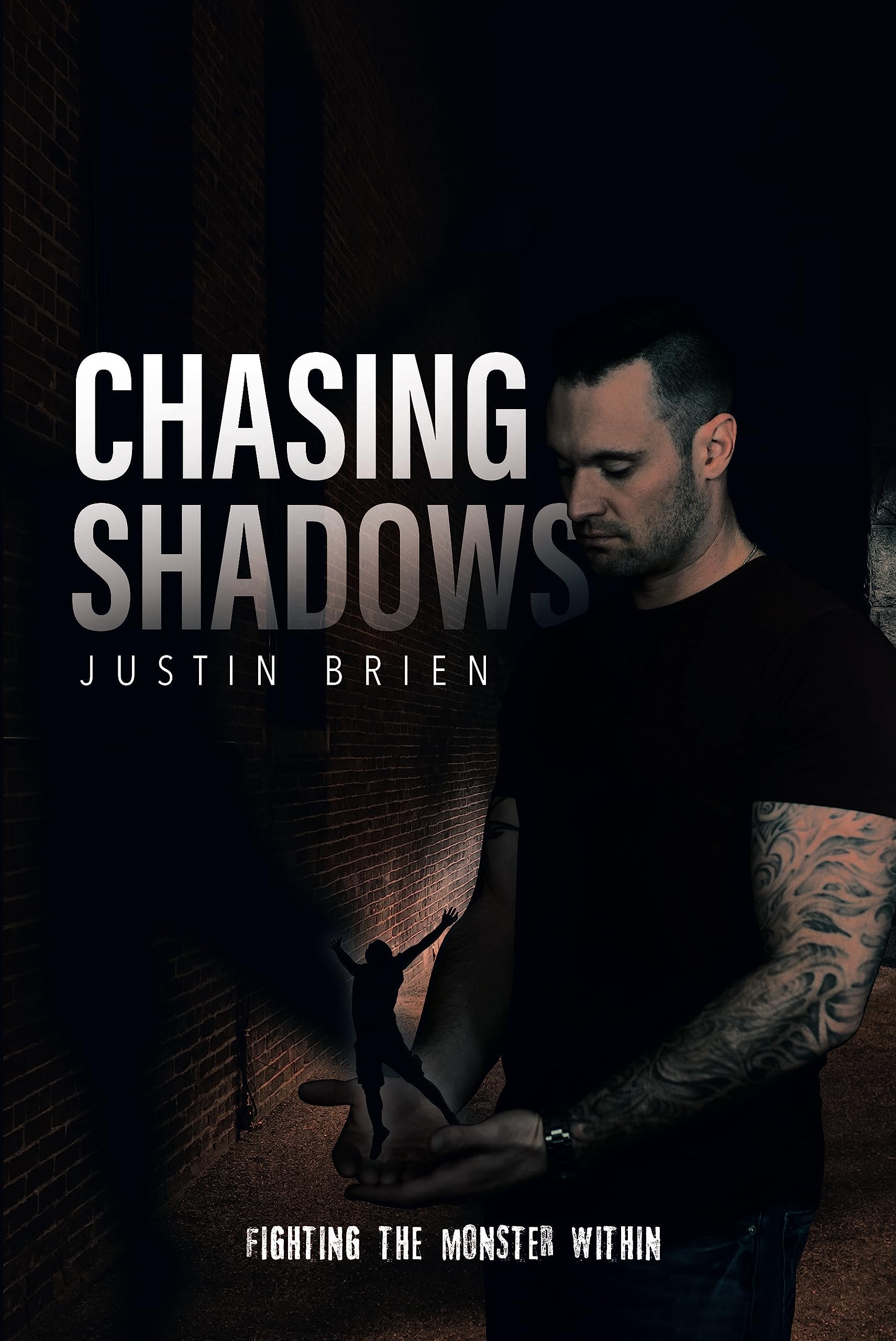 Chasing Shadows: Fighting the Monster Within by Justin Brien | Goodreads