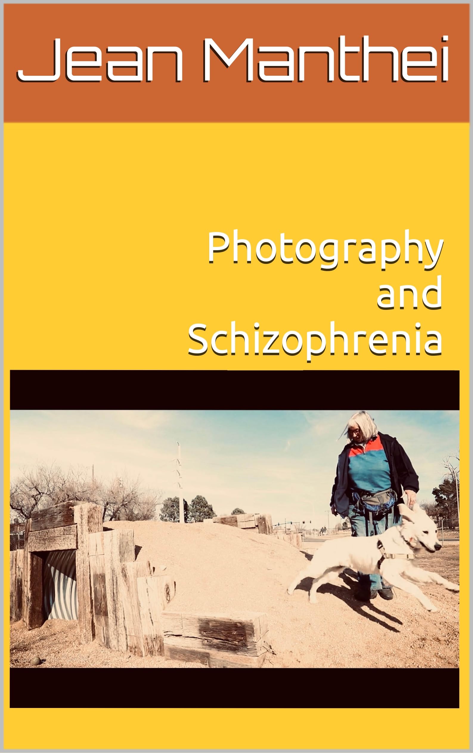Photography and Schizophrenia by Jean Manthei | Goodreads