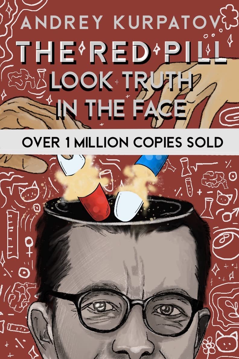 The Red Pill: Look Truth In The Face by Andrey Kurpatov | Goodreads