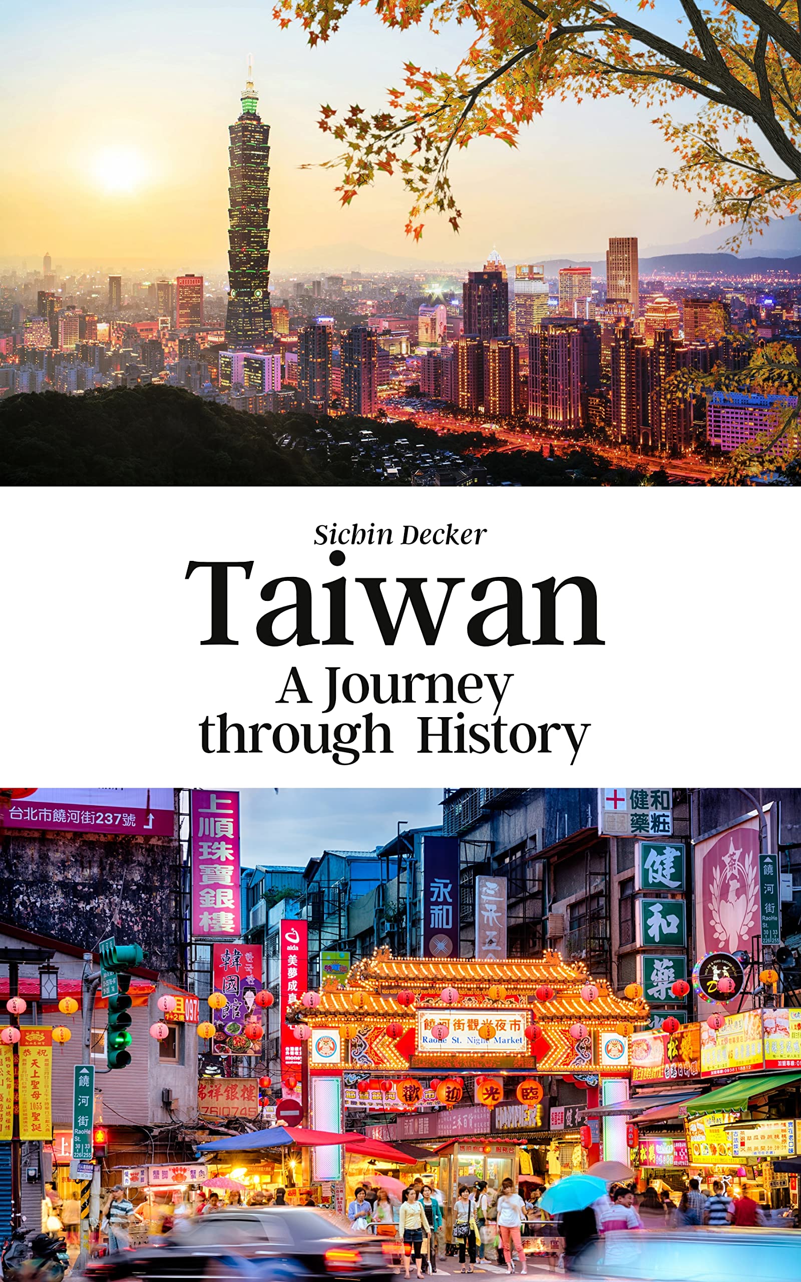 Taiwan: A Journey through History by Sichin Decker | Goodreads