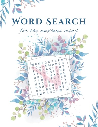 Word Search for the Anxious Mind: 100 Relaxing Word Search Puzzles ...