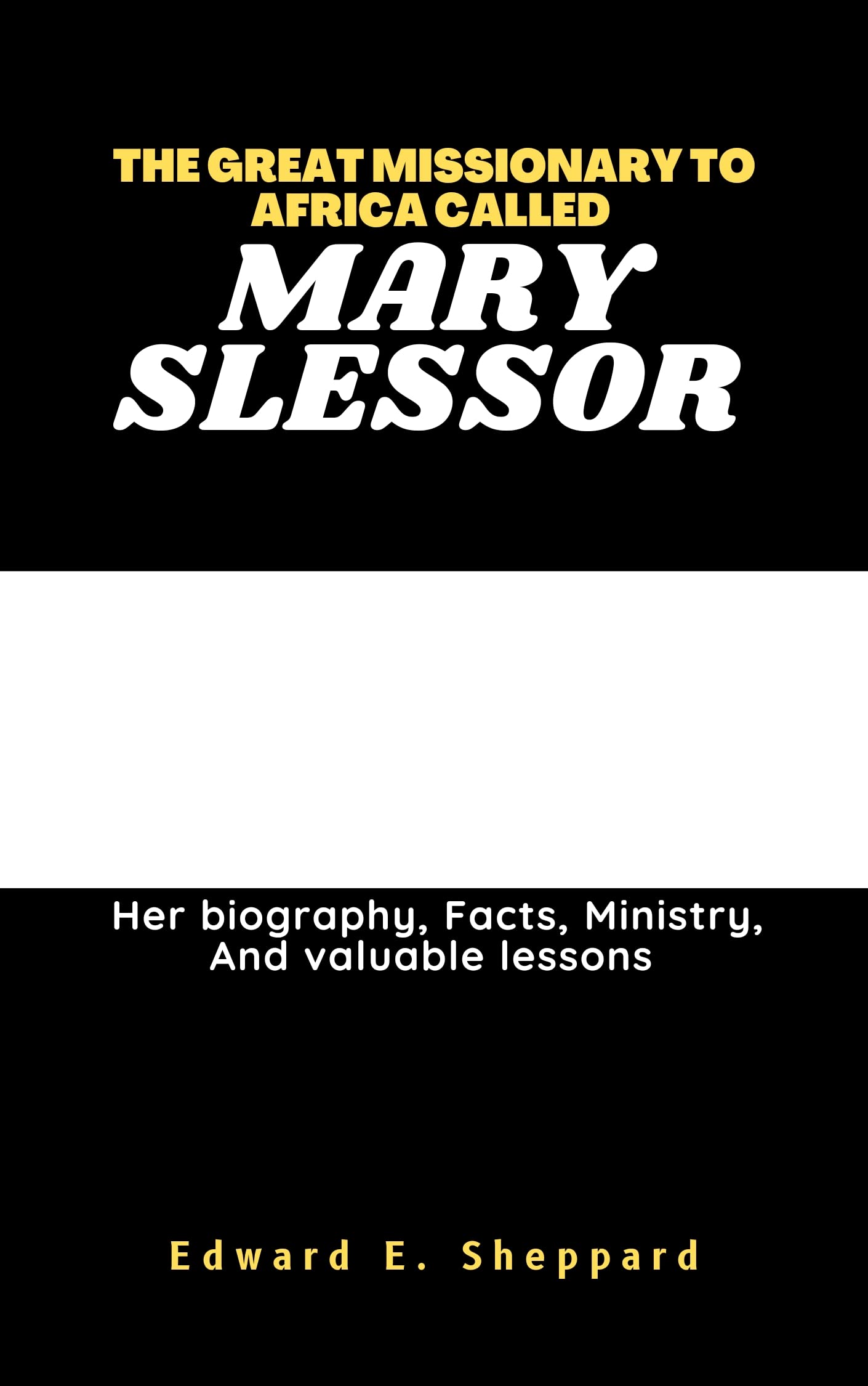 THE GREAT MISSIONARY TO AFRICA CALLED MARY SLESSOR: Her biography ...