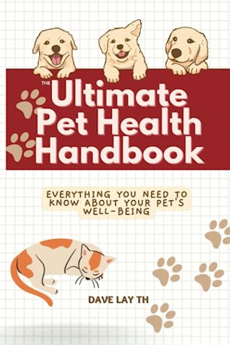 The Ultimate Pet Health Handbook: Everything You Need to Know about ...