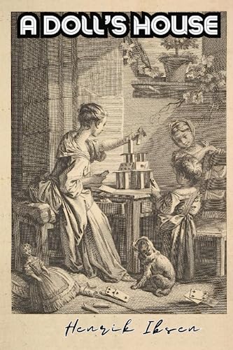 A Doll’s House Annotated by Henrik Ibsen | Goodreads