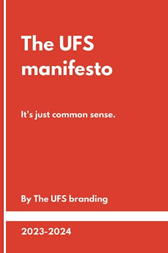 The UFS manifesto: It’s just common sense by UFS And the UFS Branding ...