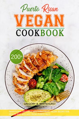 PUERTO RICAN VEGAN COOKBOOK: 200+ Traditional Delicious Mouthwatering ...
