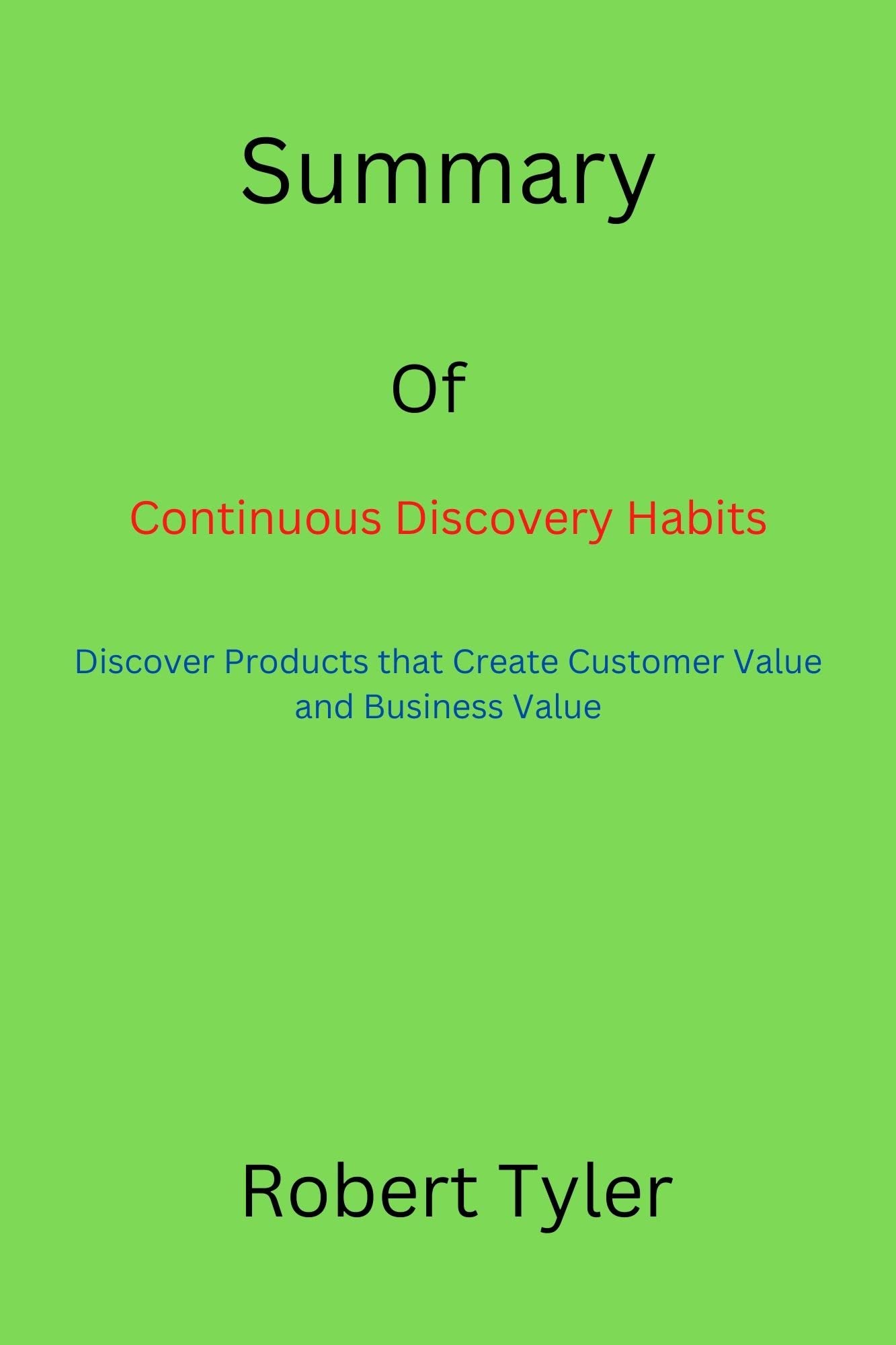 Summary Of Continuous Discovery Habits: Discover Products that Create ...