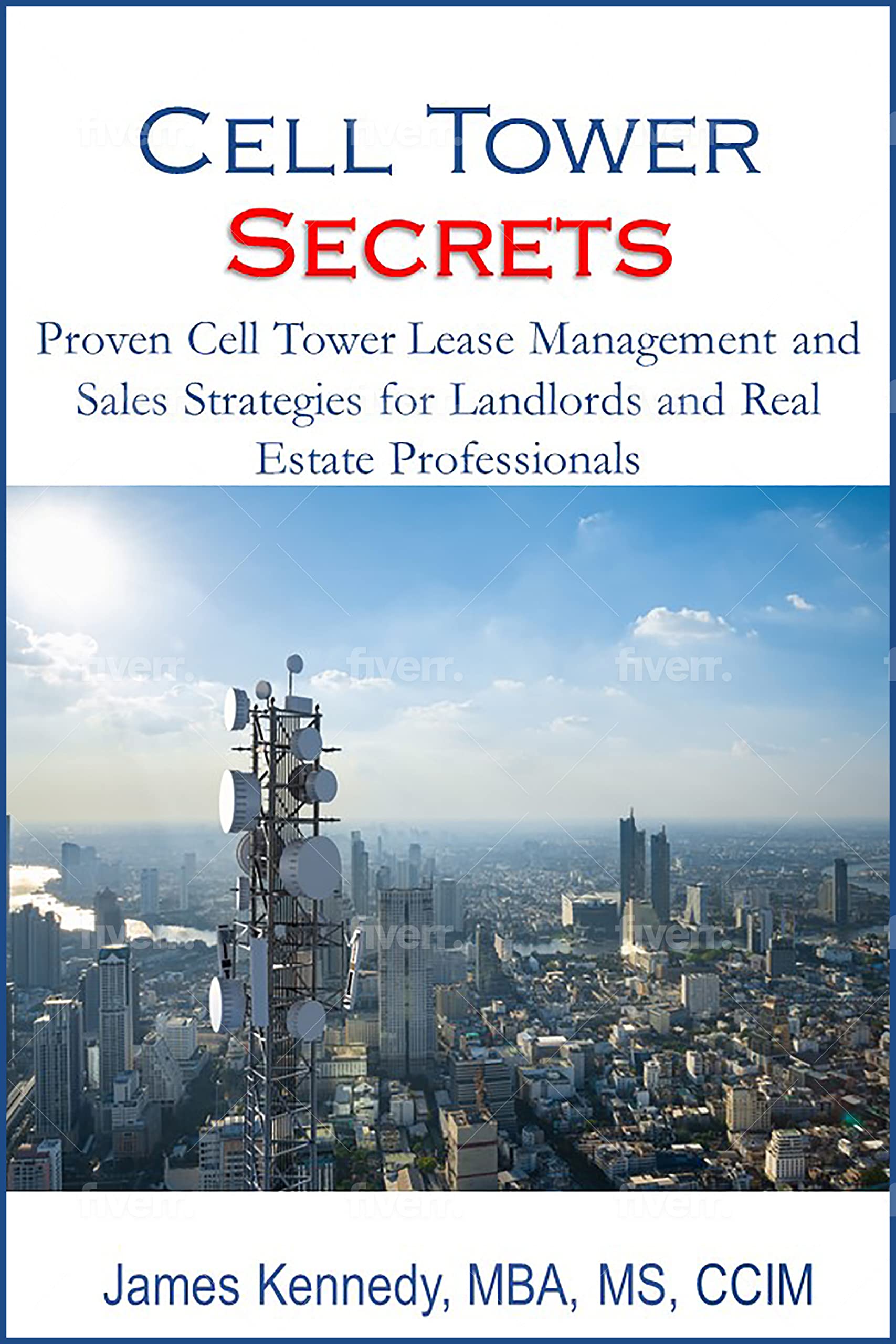 Cell Tower Secrets: Proven Cell Tower Lease Management and Sales ...