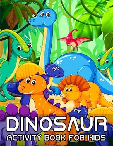 Dinosaur Activity Book for Kids: Over 100+ Fun & Engaging Dinosaur ...