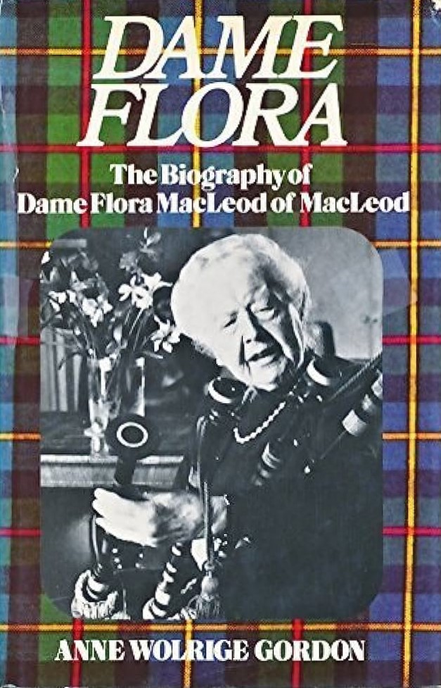 Dame Flora: The Biography of Dame Flora MacLeod of MacLeod by Anne ...