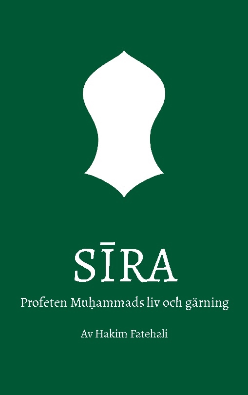 Sira: Profeten Muhammads liv och gärning : Volym I : Mekka by Hakim ...
