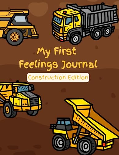 My First Feelings Journal (Construction Edition): A Visual Emotions ...