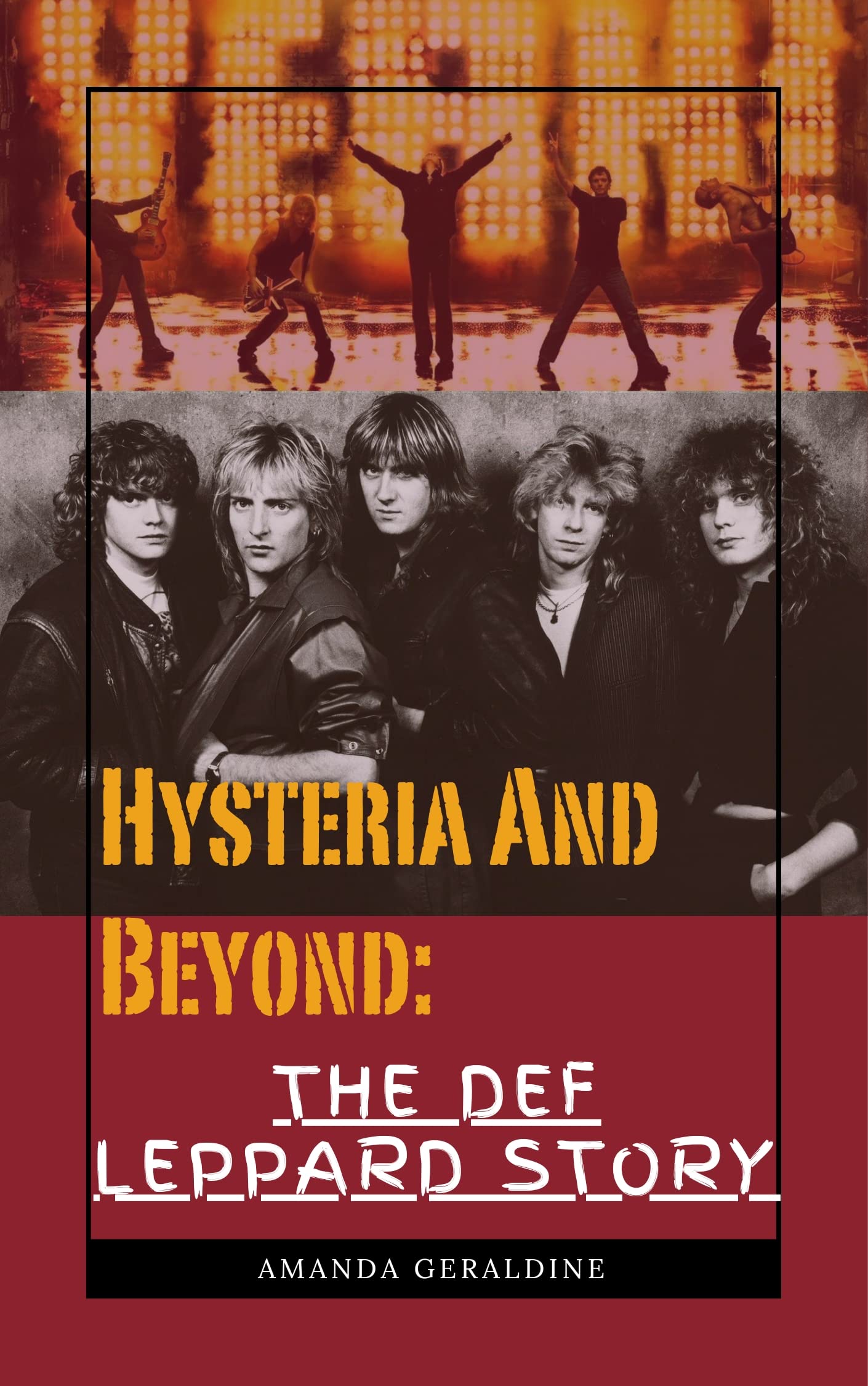 Hysteria And Beyond : The Def Leppard Story by Amanda Geraldine | Goodreads