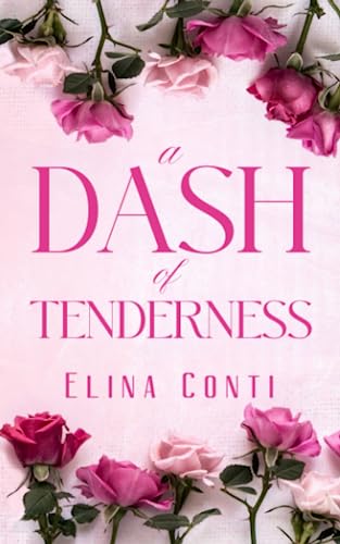A Dash of Tenderness (Surrender #2) by Elina Conti | Goodreads