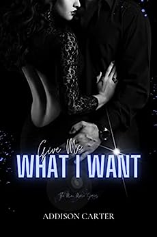 Give Me What I Want (Mini Muse, #2.5) by Addison Carter | Goodreads
