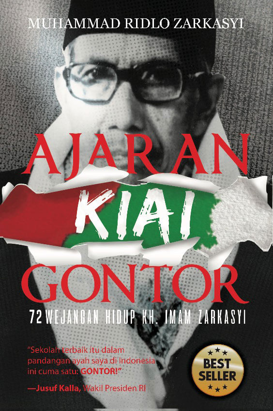 Ajaran Kiai Gontor: 72 Wejangan Hidup KH. Imam Zarkasyi by Muhammad ...