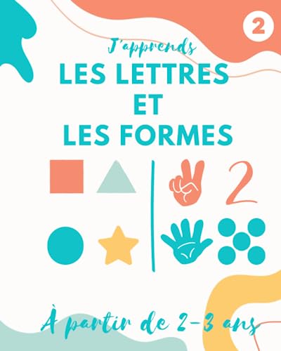 J'APPRENDS LES LETTRES ET LES FORMES ET J'APPRENDS À COMPTER AVEC LES ...