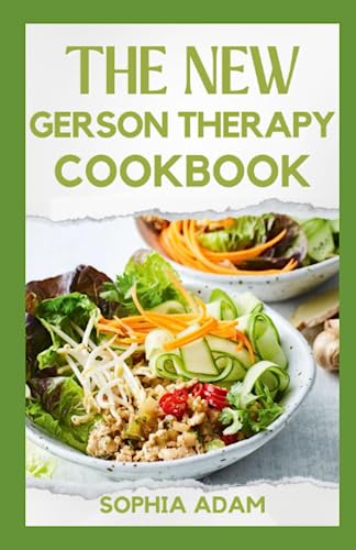 The New Gerson Therapy Cookbook: Weekly Meal Plan | Nutritional And Healing Recipes To Fight ...