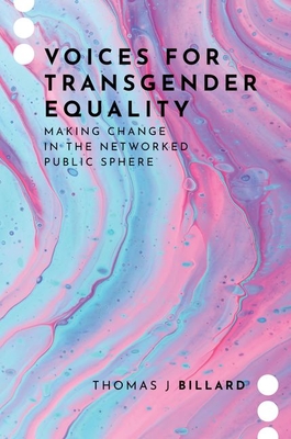Voices for Transgender Equality: Making Change in the Networked Public ...