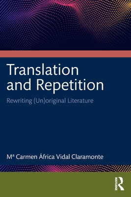 Translation and Repetition by María Carmen África Vidal Claramonte ...
