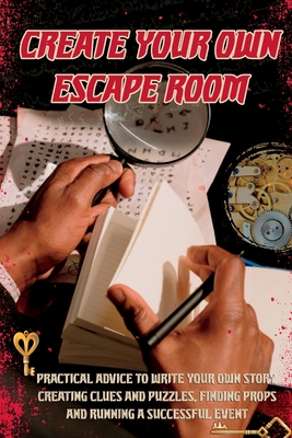 Create Your Own Escape Room by Amanda Symonds | Goodreads
